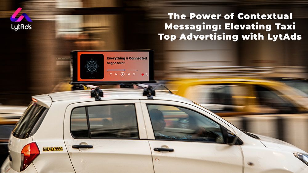 The Power of Contextual Messaging: Elevating Taxi Top Advertising with ...